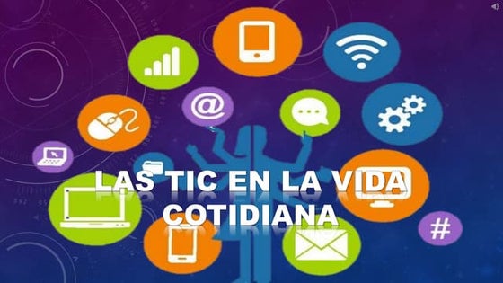 Uso de las tic en la vida cotidiana | PPTX