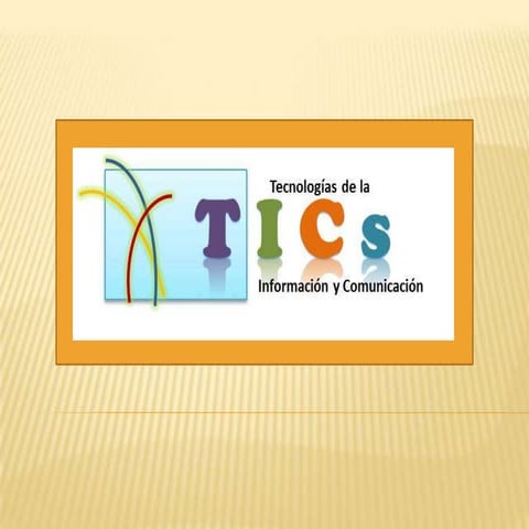 Las TIC's | PPTX | Technology & Computing