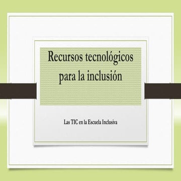 Recursos tecnológicos para la inclusión | PPTX