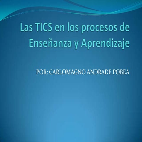 LAS TICS EN LOS PROCESOS DE ENSEÑANZA APRENDIZAJE | DOC