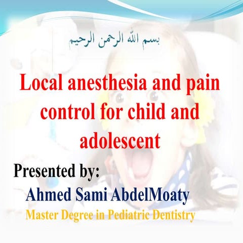 Local Anesthesia and Pain Control Pediatric Dentistry by Dr. Ahmed Sami ...