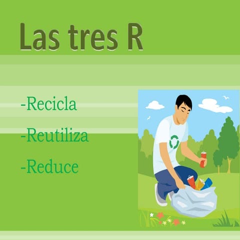Reducir , reutilizar y reciclar | PPTX