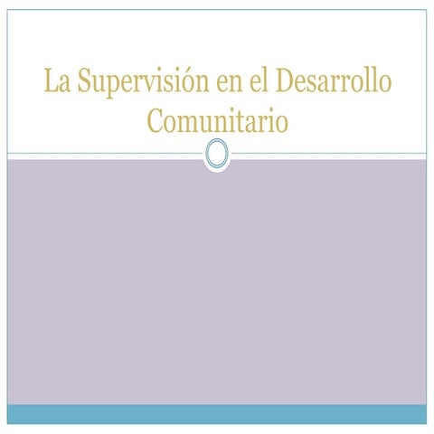 La supervisión en el desarrollo comunitario | PPTX