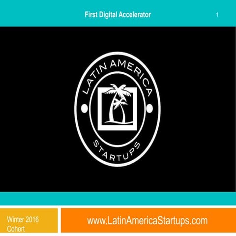 2016 LatinAmericaStartups.com Winter Digital Accelerator | PPT