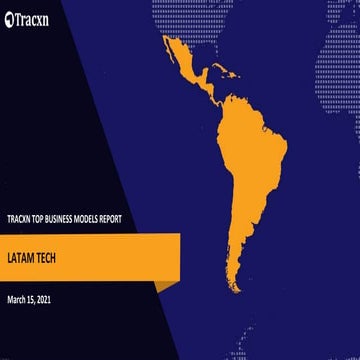 Latam Tech - Top Business Models - Mar 2021 | PPTX | Business Loans | Business Banking & Finance