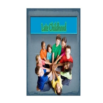 Late childhood report | PPTX