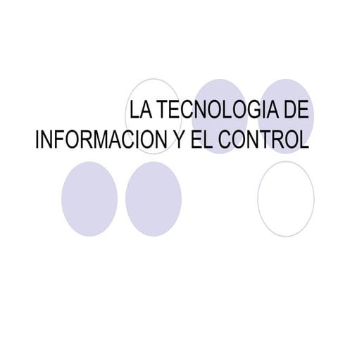 La tecnologia de informacion y el control | PPT