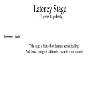 Latency Stage (6 Years To Puberty) - Frayed's Thery.pptx