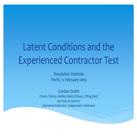 Latent conditions and the experienced contractor test | PPTX