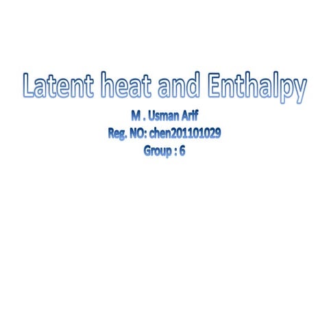 Latent heat and enthalpy | PPTX