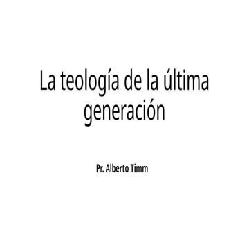 La teología de la ultima generación.pptx