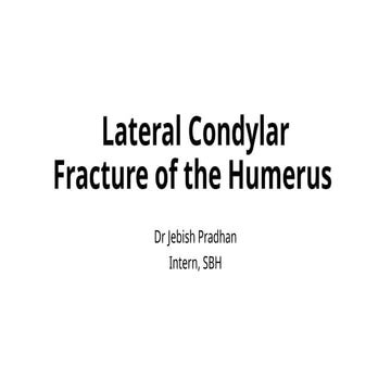 Lateral Condylar Fracture of the Humerus | PPTX