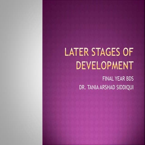 Later stages in development | PPTX