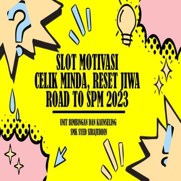 BAHAN MOTIVASI PERKAMPUNGAN ILMU SPM 2023 | PPT