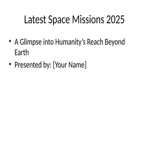 Presentation on Latest_Space_Missions_2025.pptx