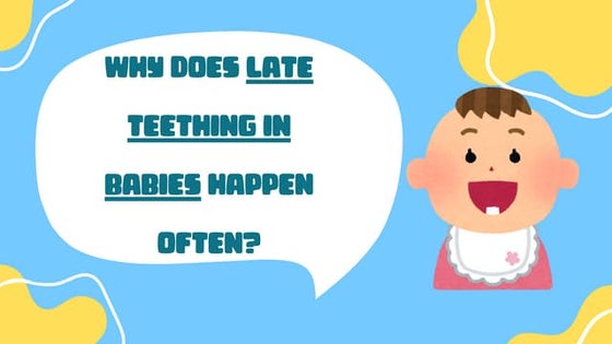Late Teething in Babies: Causes, Concerns, and Remedies | PPT