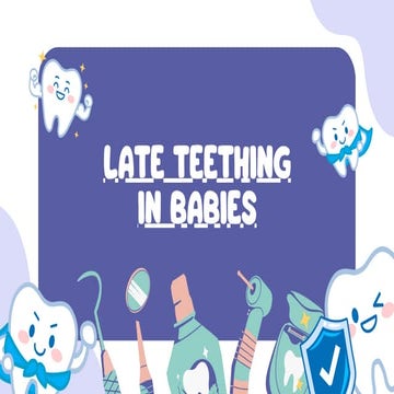 late teething in babies dental care & service.pdf