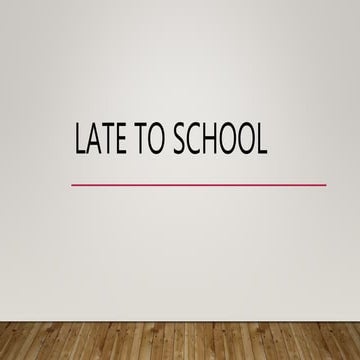 Late to school (10.3.21) | PPT