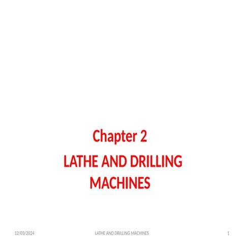 Lathe and Drilling Machine in introduction to Mechanical engineering | PPTX