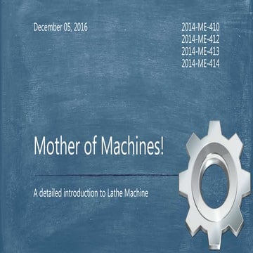 Introduction to Mother of Machines- Lathe Machine | PPTX | Woodworking ...