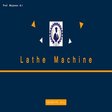 Lathe machine presentation fy b.tech