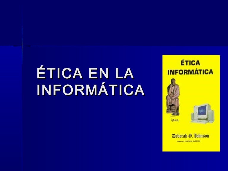 La Ética en la Informática