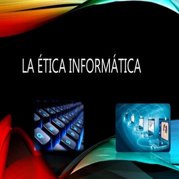 La ética informática | PPTX