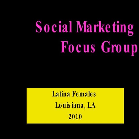 Latina Focus Group Ppt 2010 | PPT