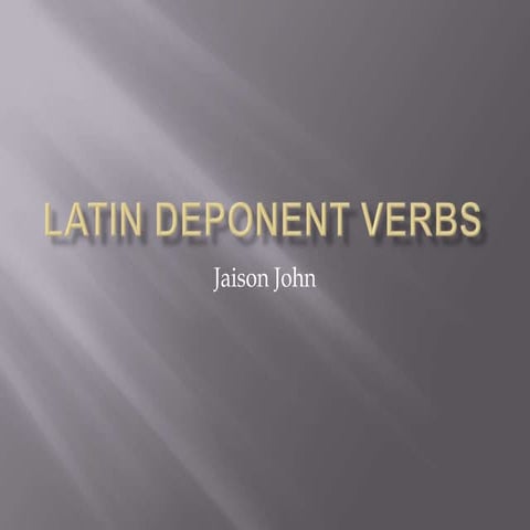 Latin deponent verbs jaison john | PPT