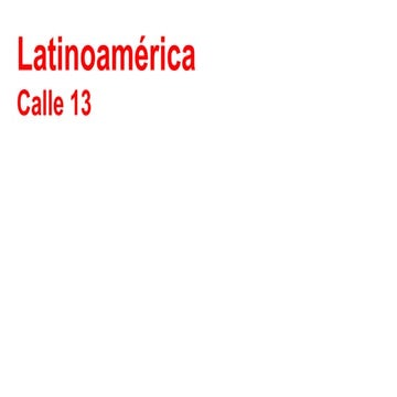 Latinoamérica. calle 13 | PPTX