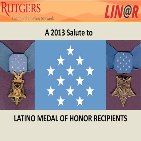 A 2013 Salute to Latino Medal of Honor Recipients | PPTX