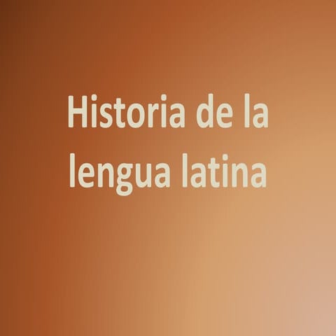 Latín historia de la lengua latina 01 | PPTX