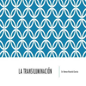 La transiluminación FINAL (1).pptx - La transiluminación FINAL (1).pptx