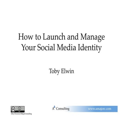 Launch and Manage Your Social Media Identity | PPT