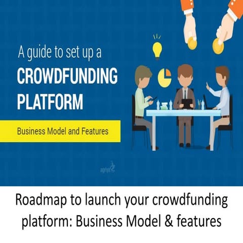 Roadmap to launch your crowdfunding platform: Business Model & features ...