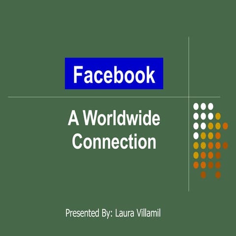 Facebook-A WorldWide Connection | PPT