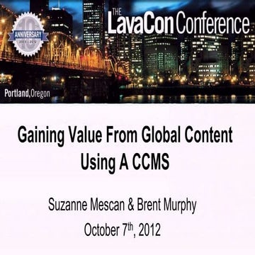 LavaCon 2012 - Gaining Value From Global Content Using A CCMS | PDF