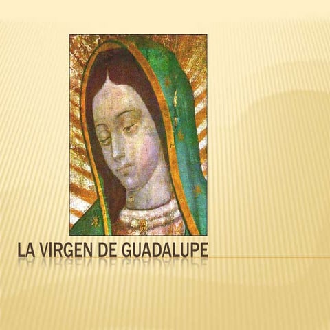 Our lady of guadalupe powerpoint | PPTX
