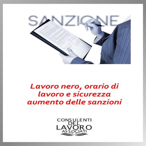 Lavoro nero, orario di lavoro e sicurezza aumento delle sanzioni | PPTX
