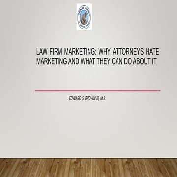 Law Firm Marketing: Why Attorneys Hate Marketing and What They Can Do ...