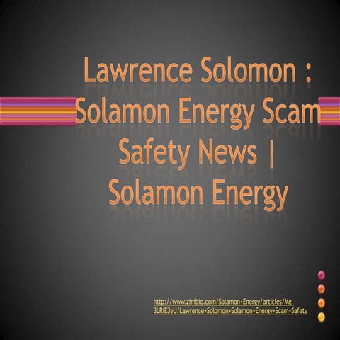 Lawrence Solomon : Solamon Energy Scam Safety News | Solamon Energy | PPT