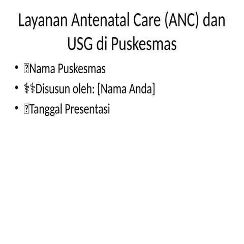 Layanan anc dna layanan usg di puskesmas. | PPTX