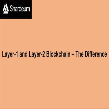 Layer-1 and Layer-2 Blockchain – The Difference.pptx