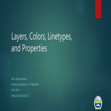 Layers, Colors, Linetypes and Properties | PPTX