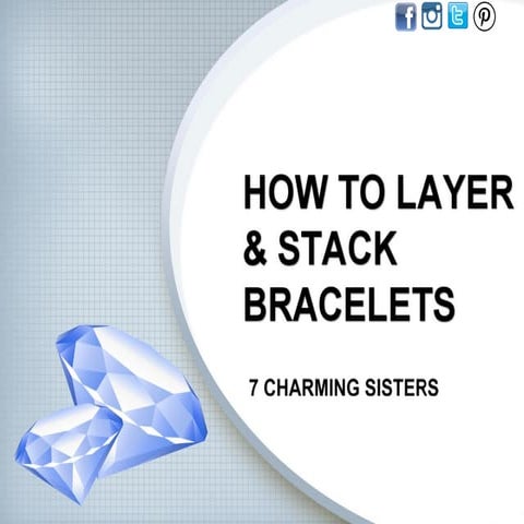 HOW TO LAYER & STACK BRACELETS | 7CS JEWELRY | PPT