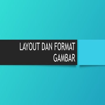 LAYOUT DAN FORMAT GAMBAR materi teknik jaringan dan kompute.pptx