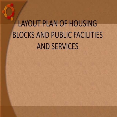 Layout plan of housing blocks and public facilities and services | PPTX