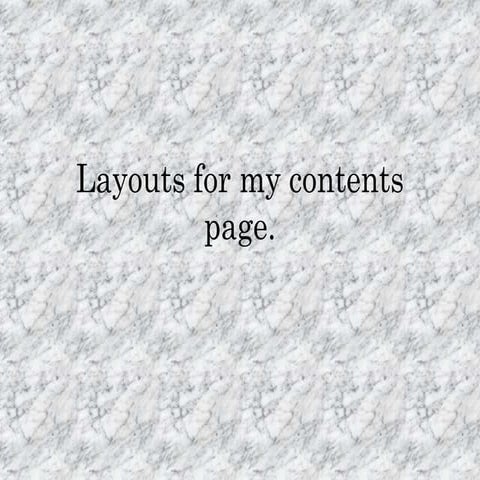 Layouts for my contents page | PPT