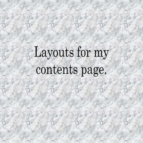 Layouts for my contents page 1. | PPTX