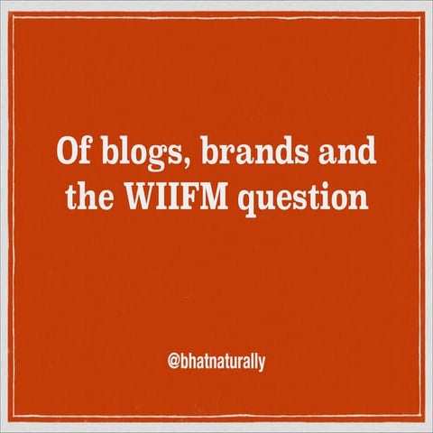 Of blogs, brands and the WIIFM question | PPT